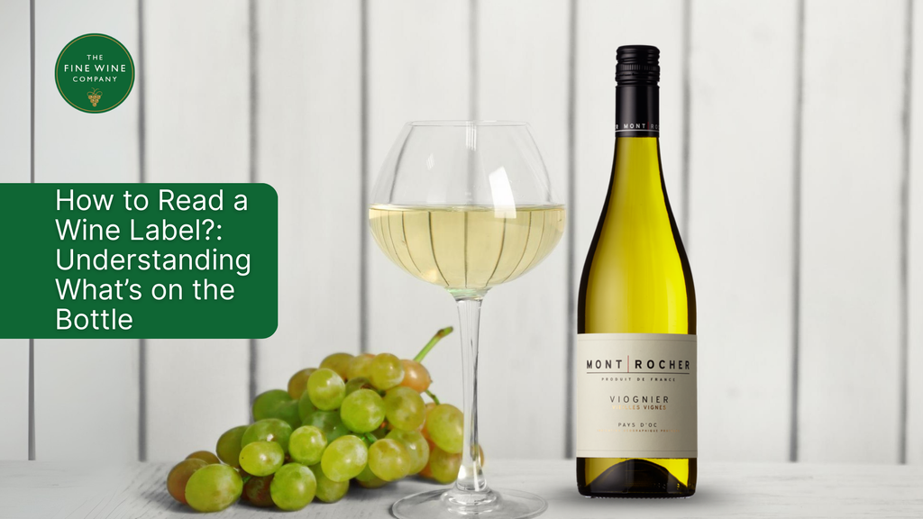 How to Read a Wine Label?: Understanding What’s on the Bottle