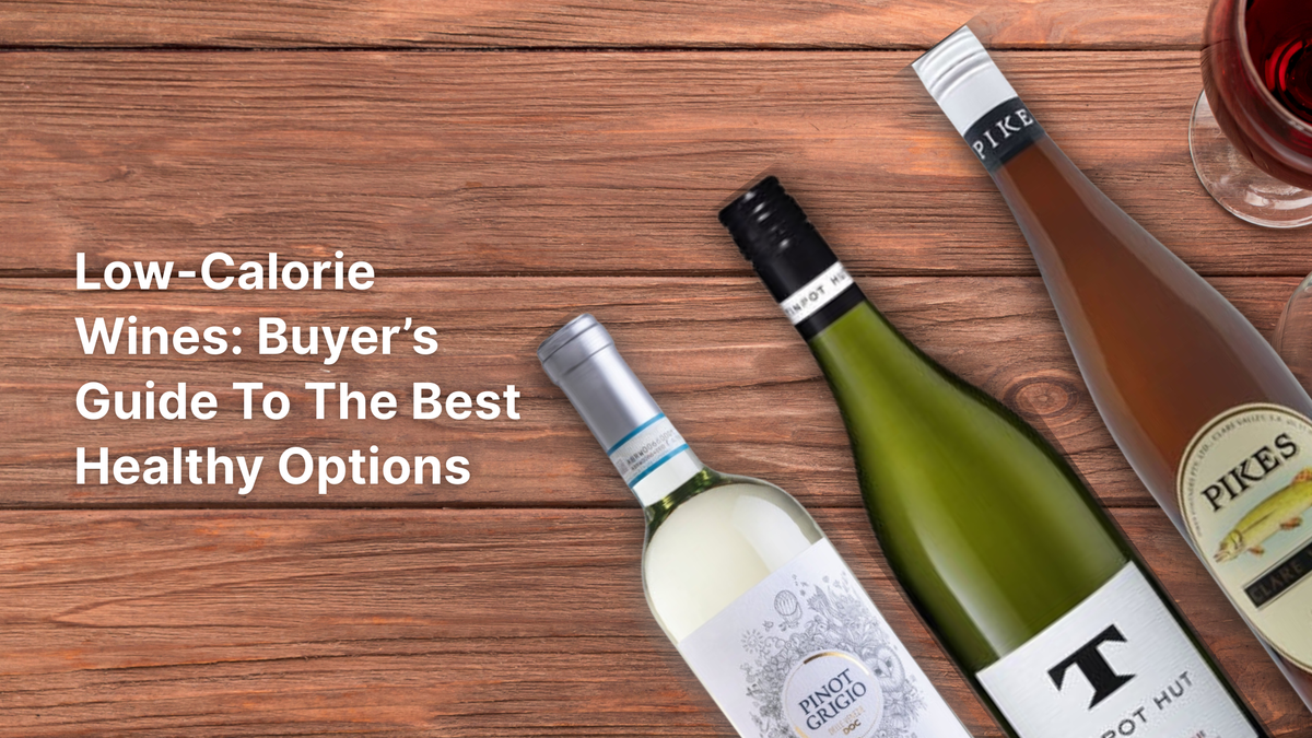 Low-Calorie Wines: Buyer’s Guide To The Best Healthy Options